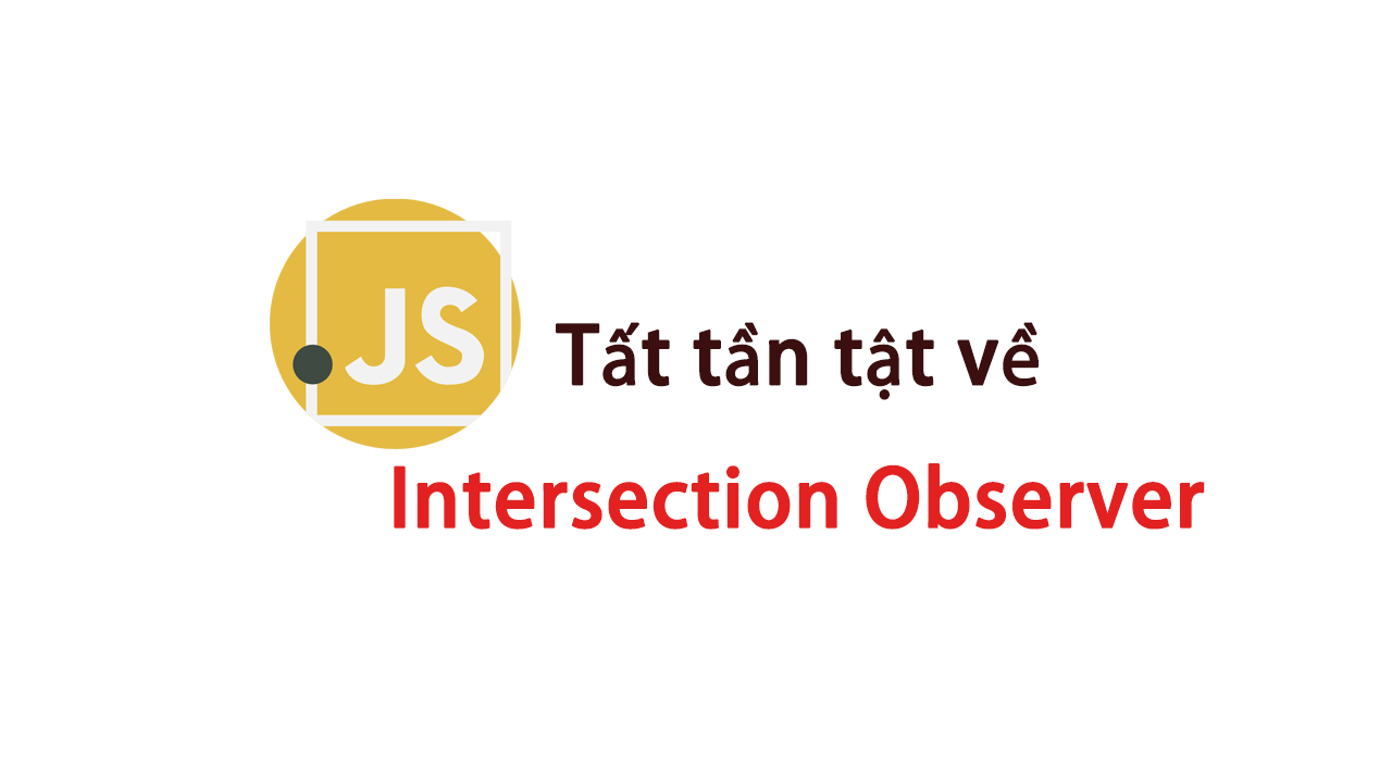 Tất tần tật về Intersection Observer API - Nodemy - Học viện đào tạo lập trình thực chiến